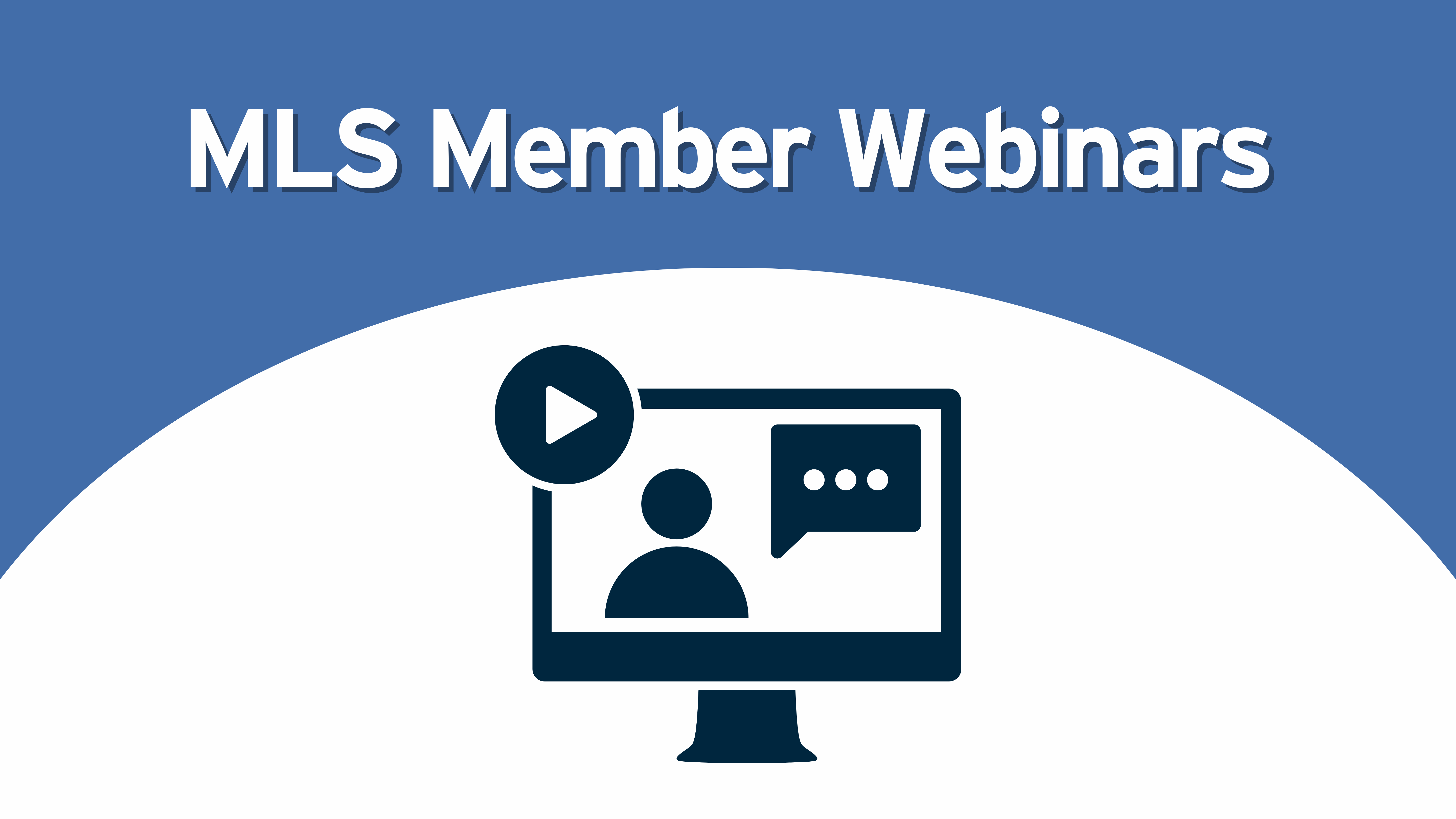MLS Member Webinars | MLS Learning Hub